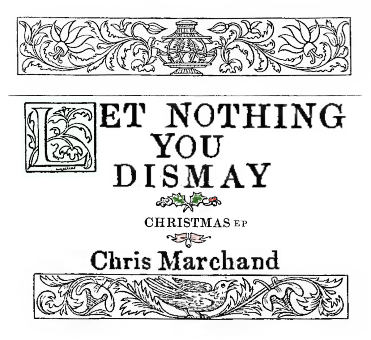 Let Nothing You Dismay | Chris Marchand