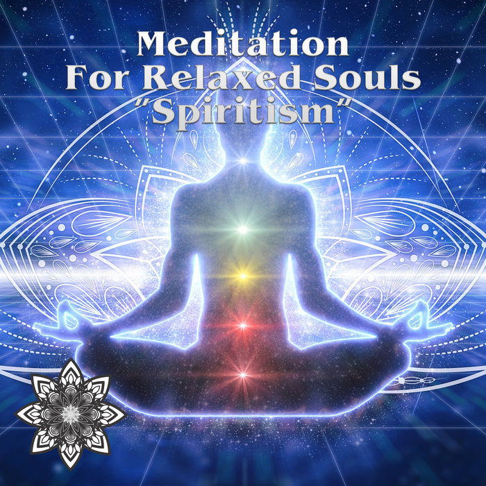 Meditation For Relaxed Souls (Spiritism) | Meditation John