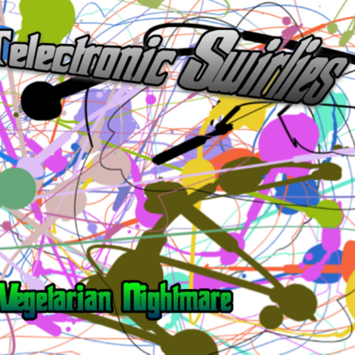 Vegetarian Nightmare | Telectronic Swirlies