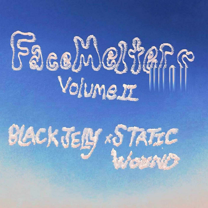 Face Melters Vol. 2 | Static Wound and Black Jelly | Static Wound Face Melters Vol. 2 | Static Wound and Black Jelly | Static Wound