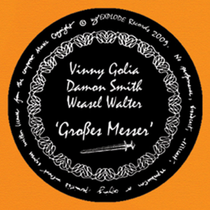 Großes Messer | Vinny Golia / Damon Smith / Weasel Walter | ugEXPLODE ...
