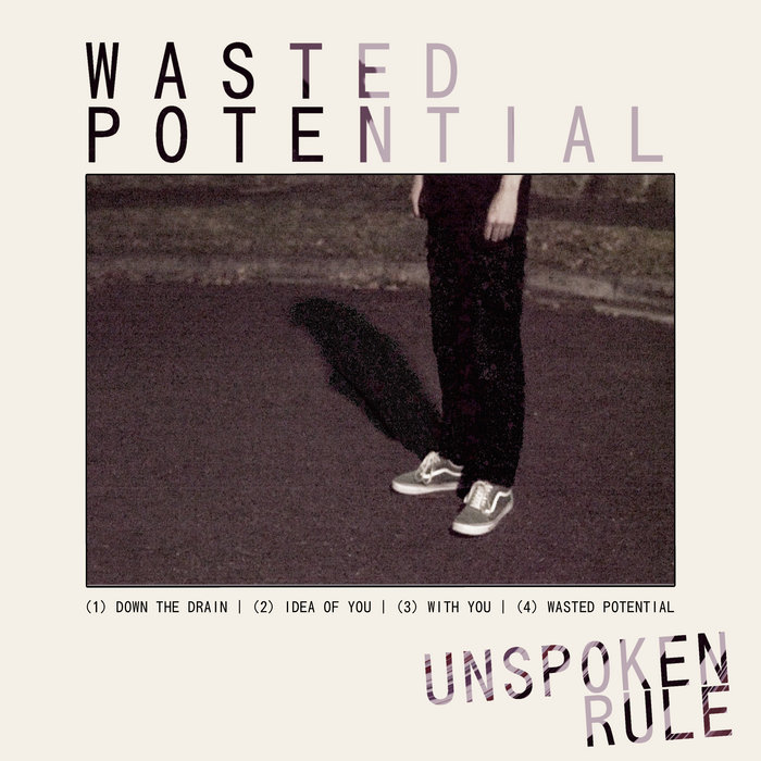Wasted Potential | Wasted Potential | Unspoken Rule