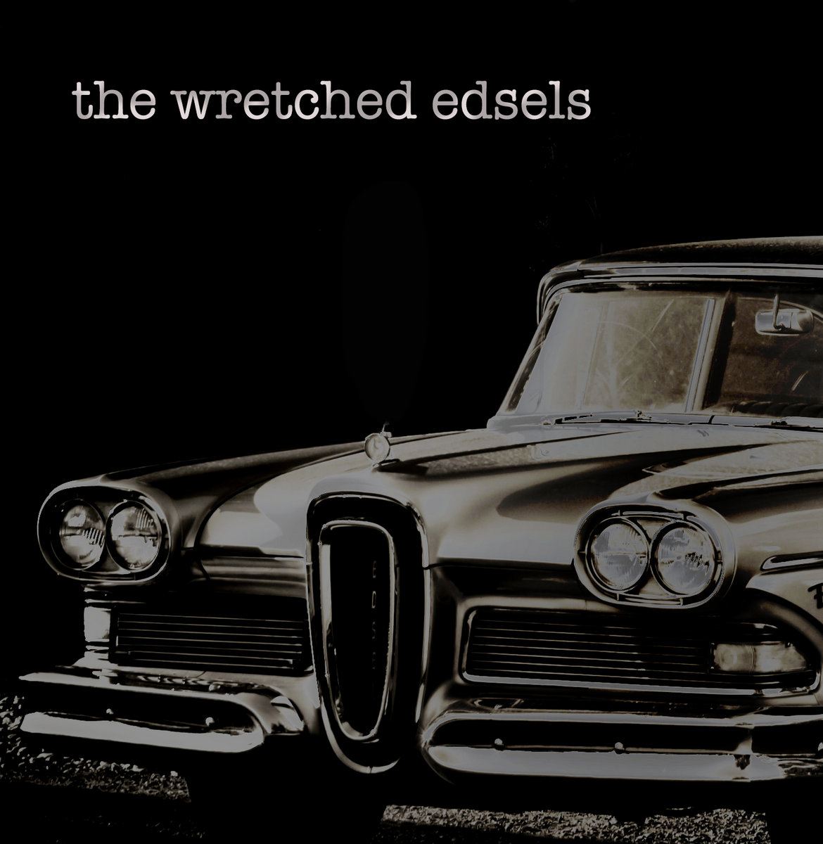 The Wretched Edsels | The Wretched Edsels