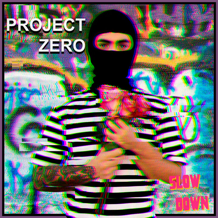 Slow Down | Project Zero