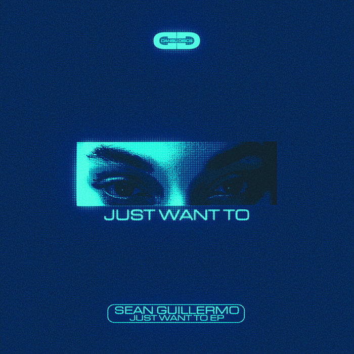 Just Want To EP | Sean Guillermo | Dansu Discs