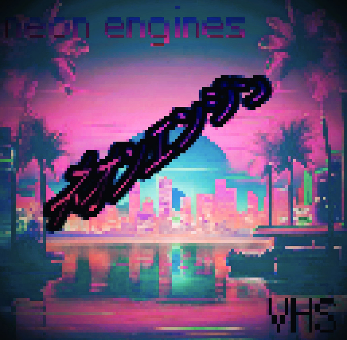 VHS | neon engines