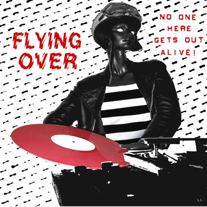 NO ONE HERE GETS OUT ALIVE (Album) | FLYING OVER