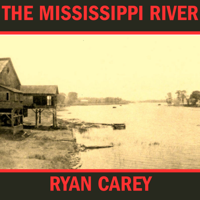The Mississippi River | Ryan Carey
