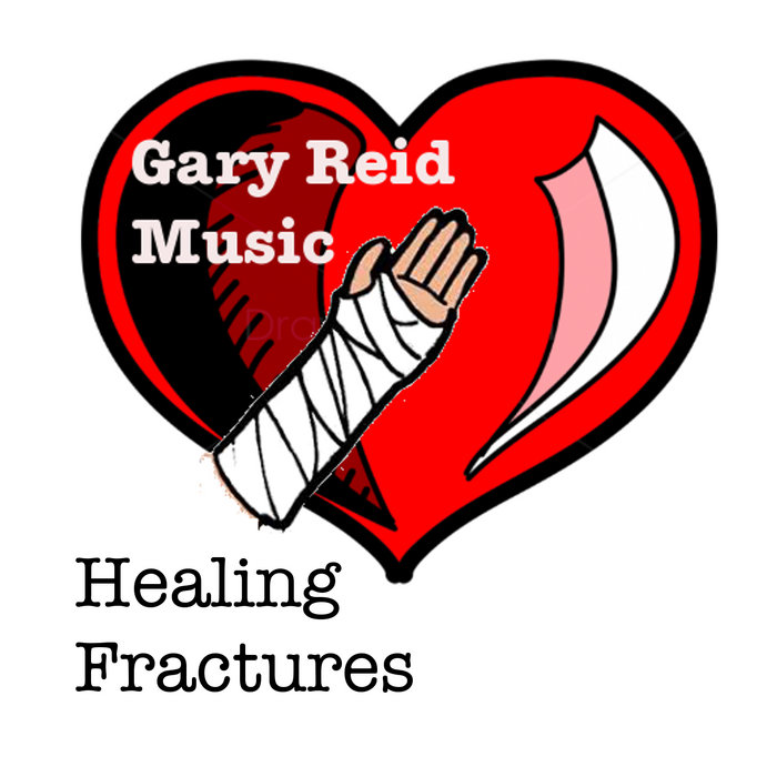 Healing Fractures - Gary Reid Music | Gary Reid Music