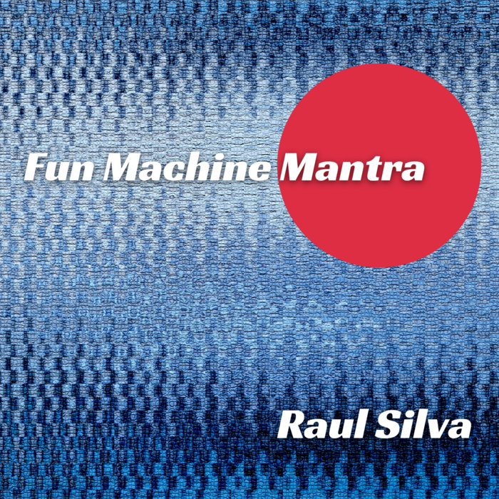 Fun Machine Mantra | Raul Silva