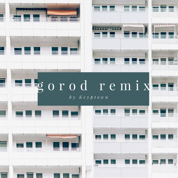 gorod (indie dance remix) | Keyptown