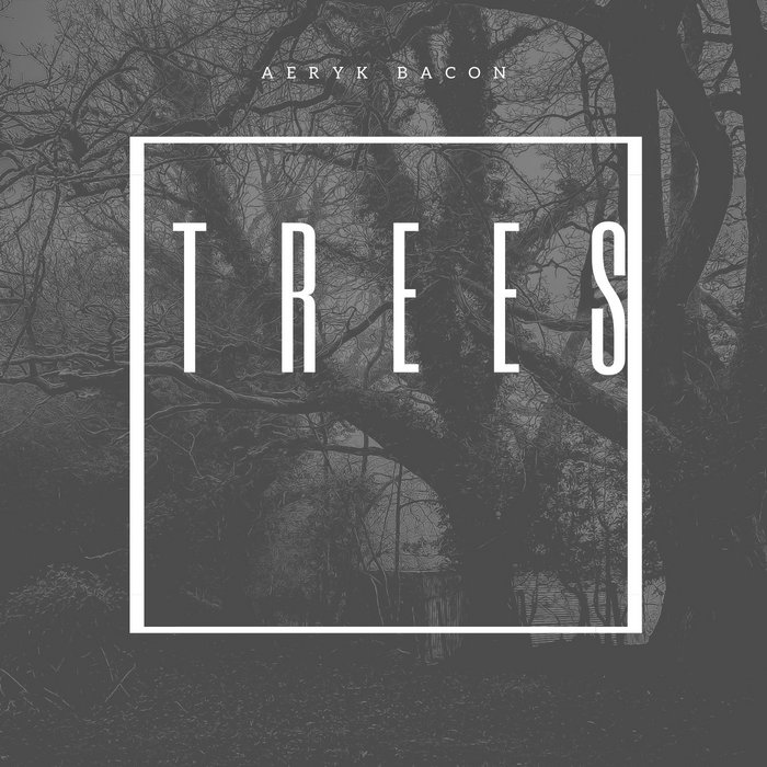 Trees | Aeryk Bacon