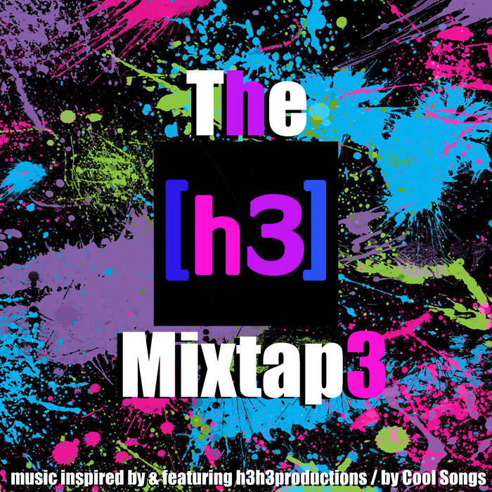 The h3 Mixtap3 | cool songs, h3,h3h3,h3h3 productions,h3h3productions ...