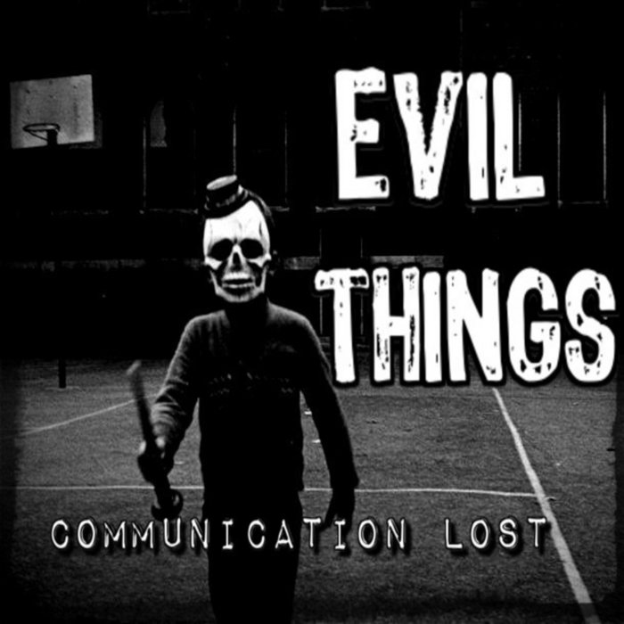 Communication Lost | Evil Things
