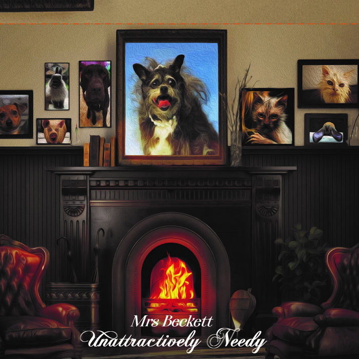 Unattractively Needy | Mrs Beckett