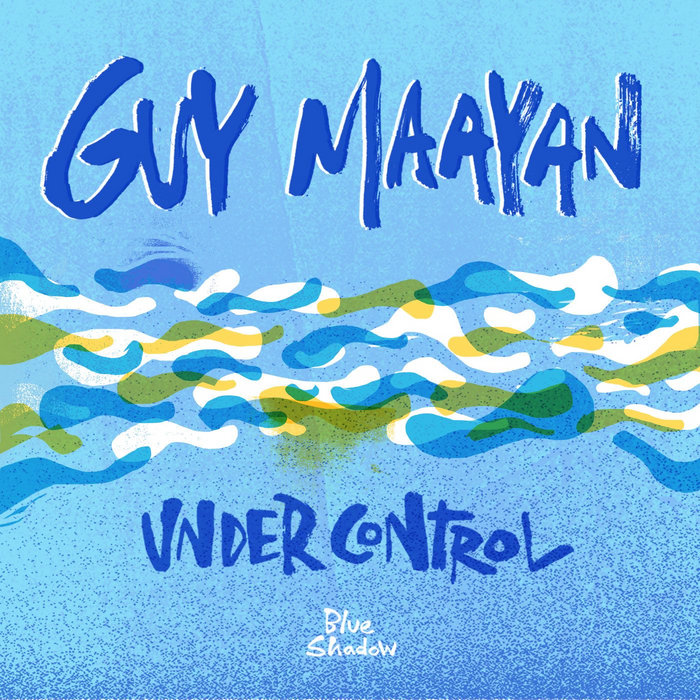 BS024 - Guy Maayan - Under Control | Guy Maayan | Blue Shadow