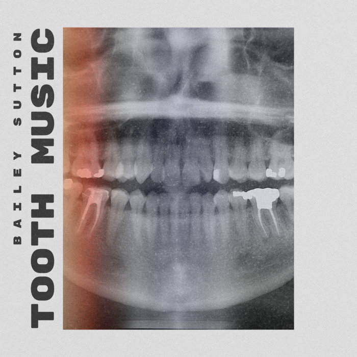 Tooth Music | Bailey Sutton
