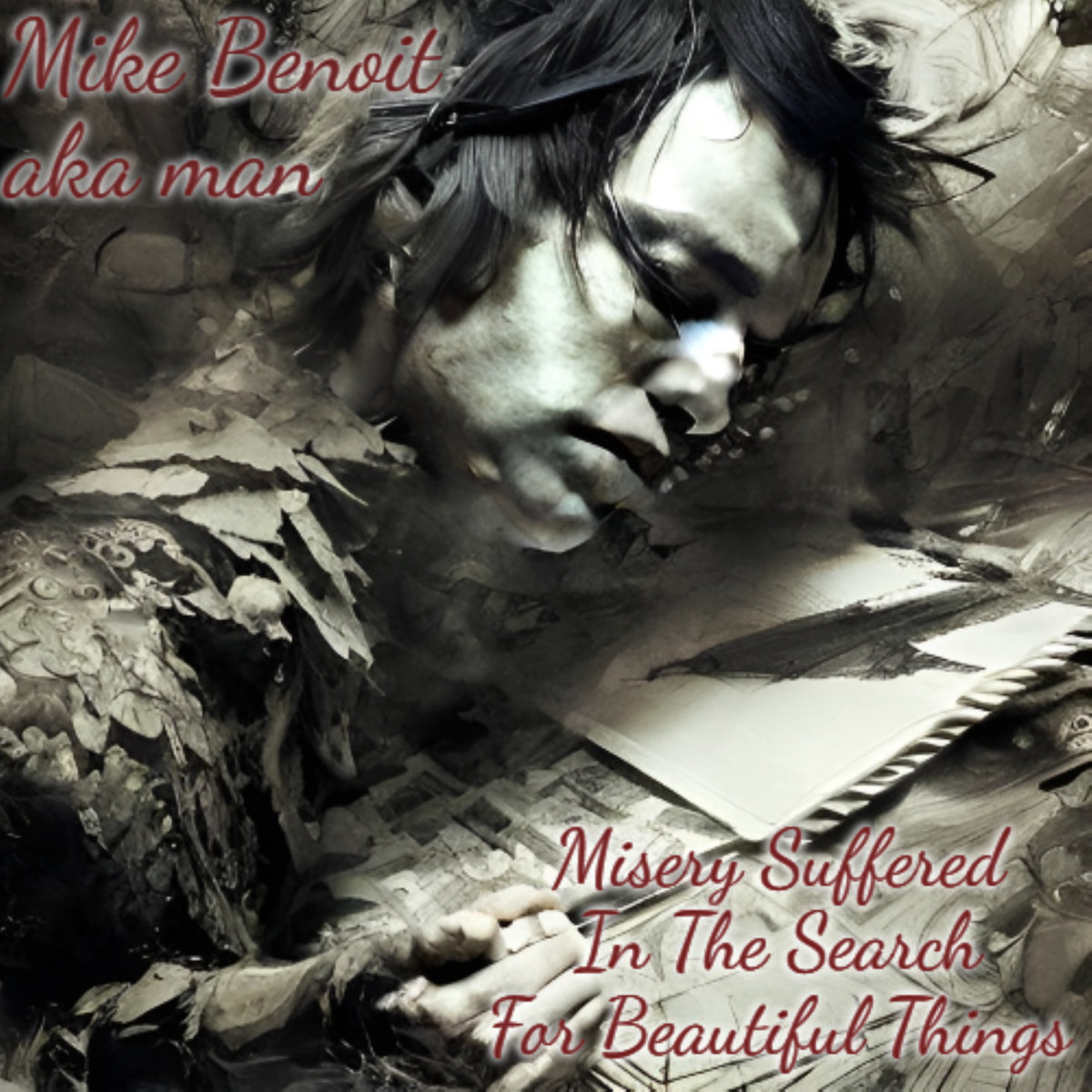 Misery Suffered In The Search For Beautiful Things | Mike Benoit & aka : man | Mike Benoit