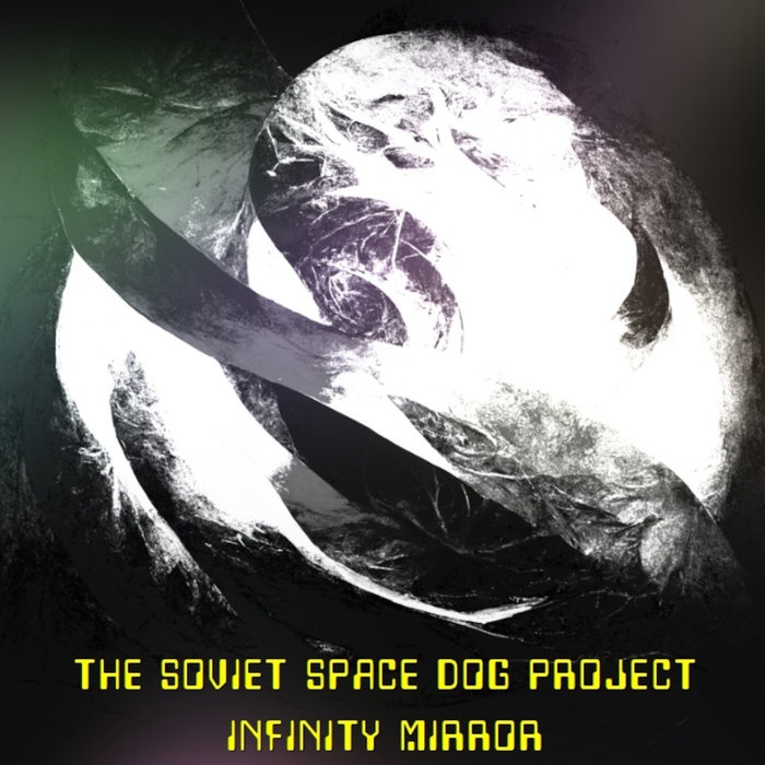 Infinity Mirror | The Soviet Space Dog Project