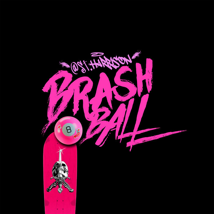 Brash Ball | S†. Harrison