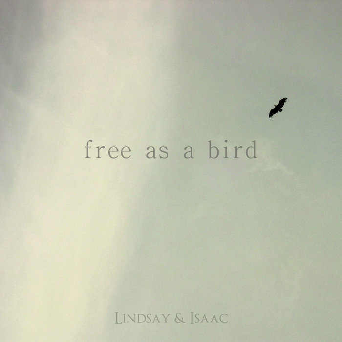Free As A Bird | Lindsay & Isaac
