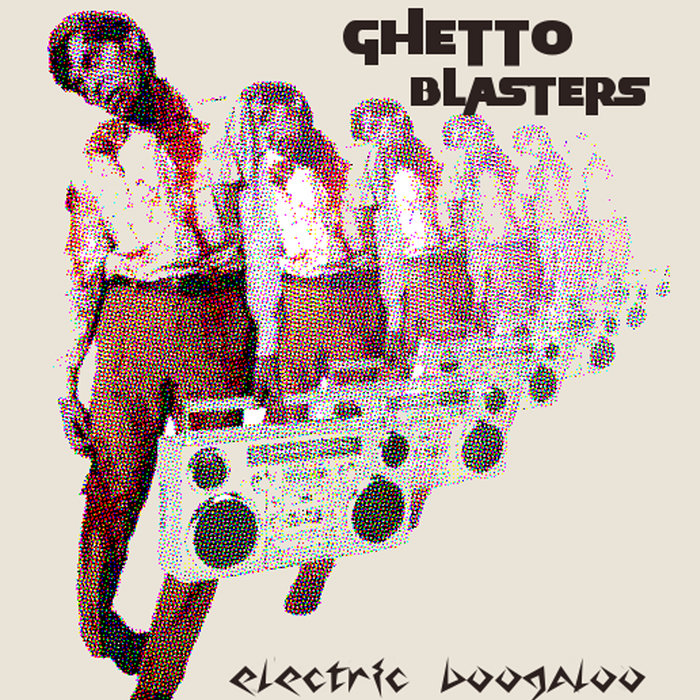 Ghetto Blasters 'Electric Boogaloo' TAPE | Let's Pretend Records