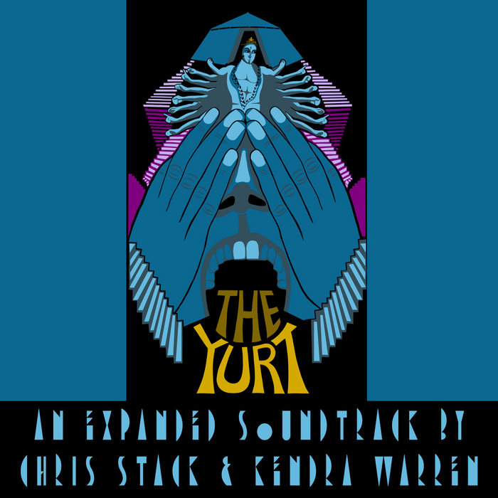 The Yurt: An Expanded Soundtrack by Chris Stack & Kendra Warren | Chris ...
