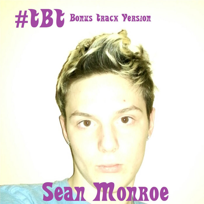 #TBT Bonus Track Version | Sean Monroe