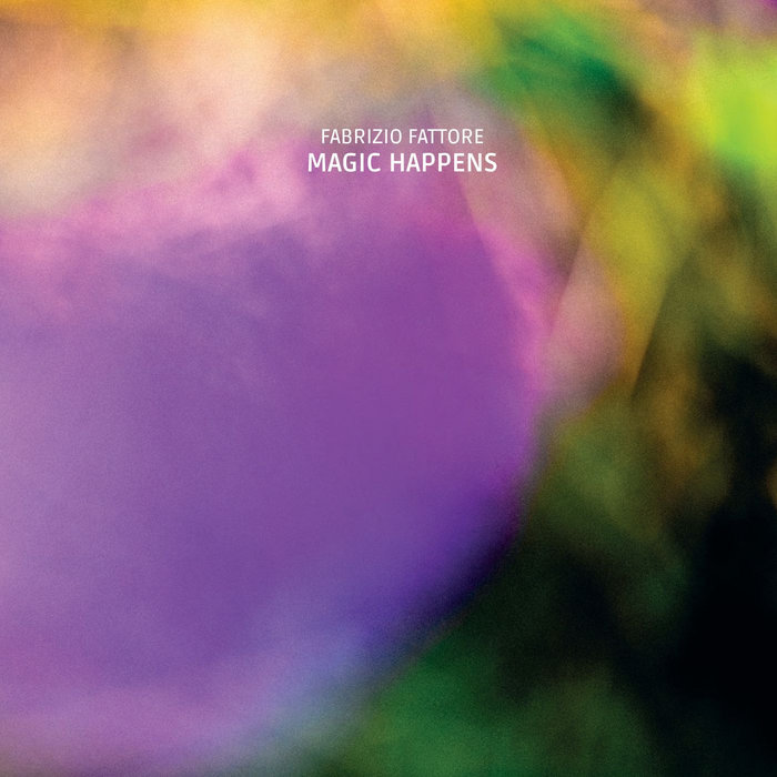 Magic Happens | Fabrizio Fattore | Life Cycle Music