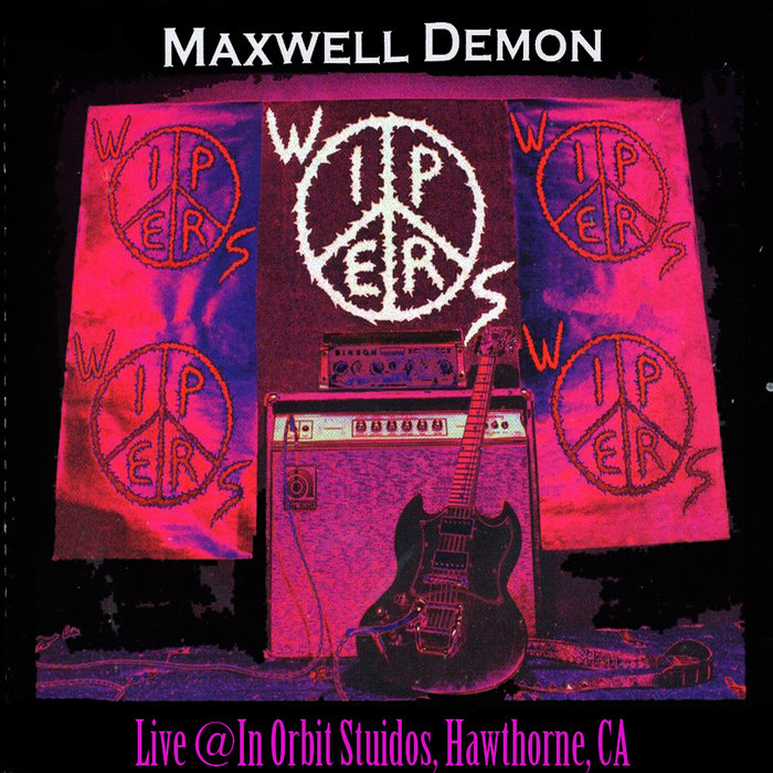Maxwell Demon Plays the Wipers Live @ In Orbit Studios, Hawthorne, CA ...
