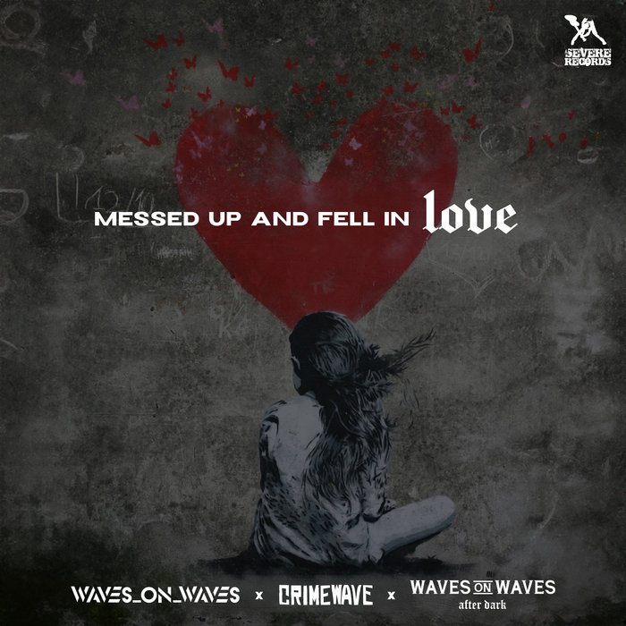 Messed Up And Fell In Love | Waves_On_Waves, Crimewave, Waves On Waves After Dark | Waves_On_Waves