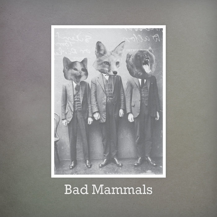 Bad Mammals EP | Bad Mammals