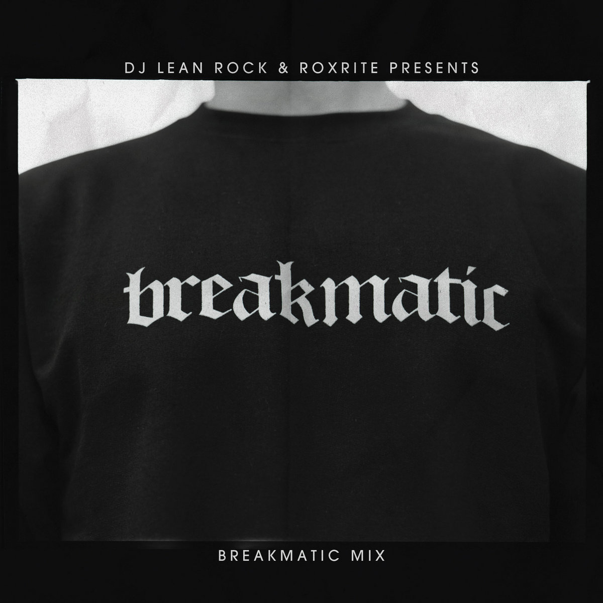 Breakmatic Mix | Dj Lean Rock