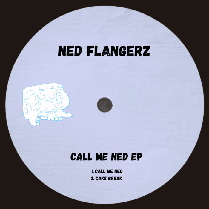Call Me Ned EP | Ned Flangerz