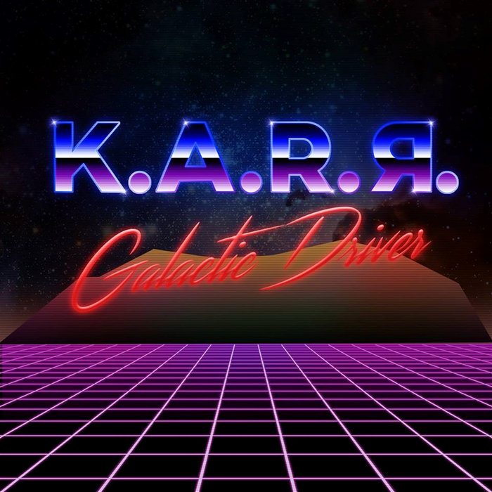 Galactic Driver (Remastered) | K.A.R.R