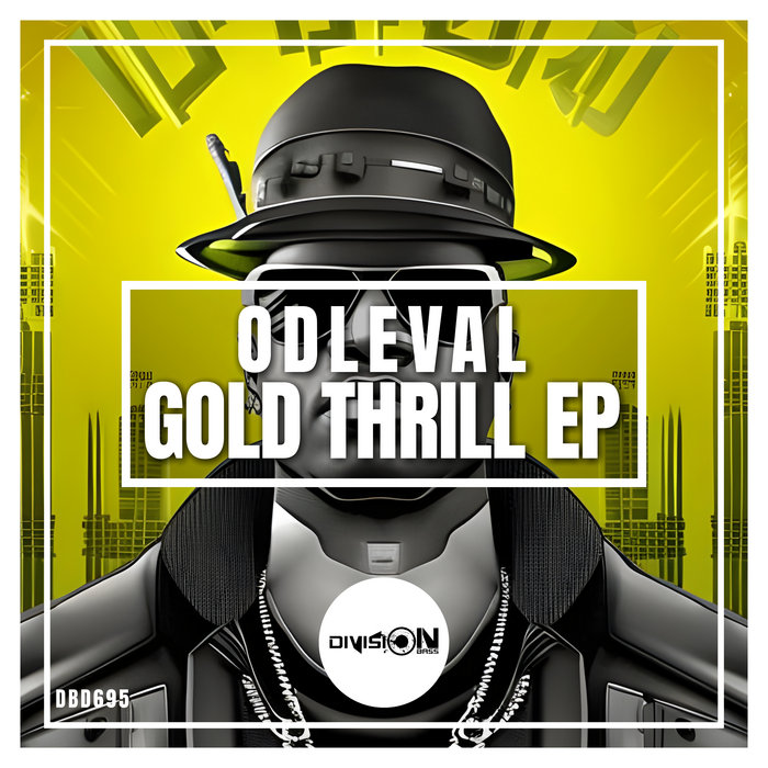 Gold Thrill EP | Odleval | DivisionBass Digital (Label) Gold Thrill EP | Odleval | DivisionBass Digital (Label)