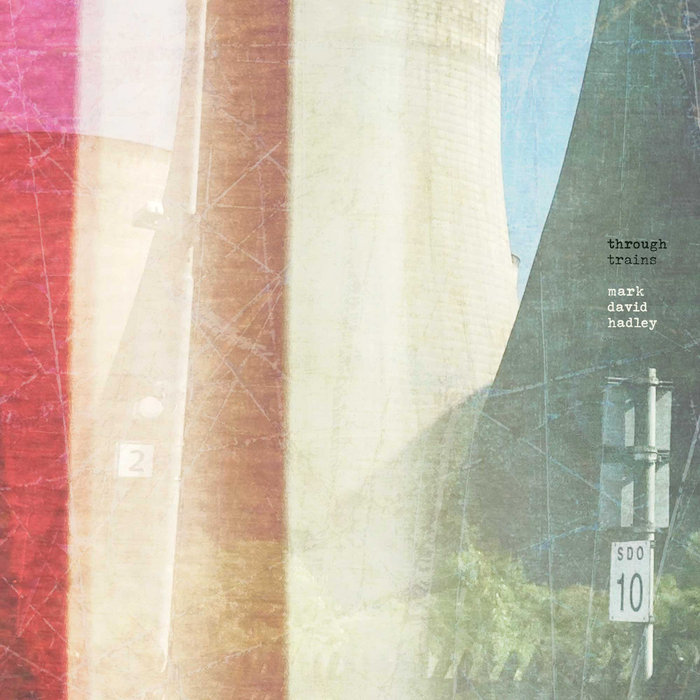 Through Trains | Mark David Hadley