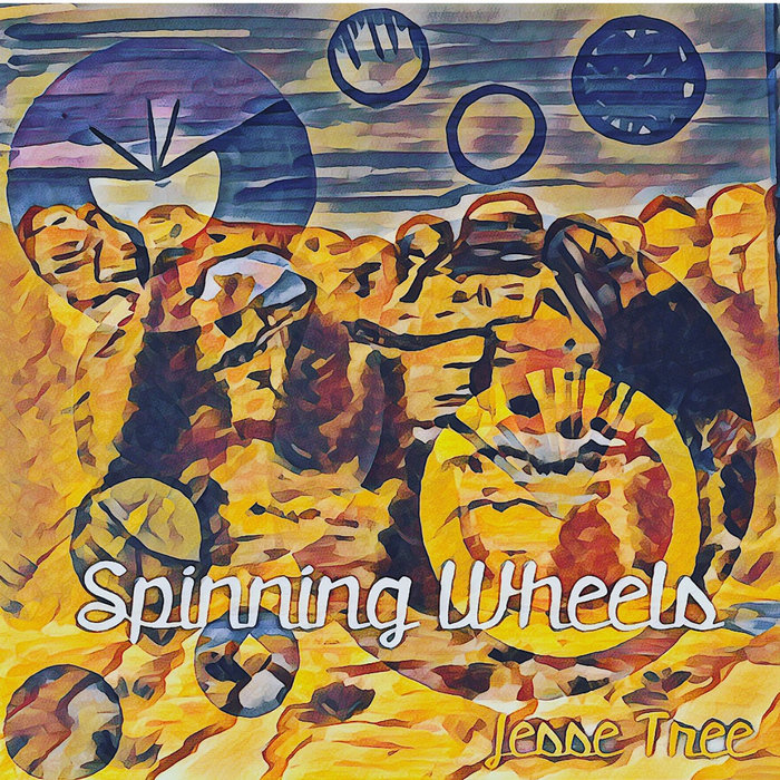 Spinning Wheels | Jesse TREE