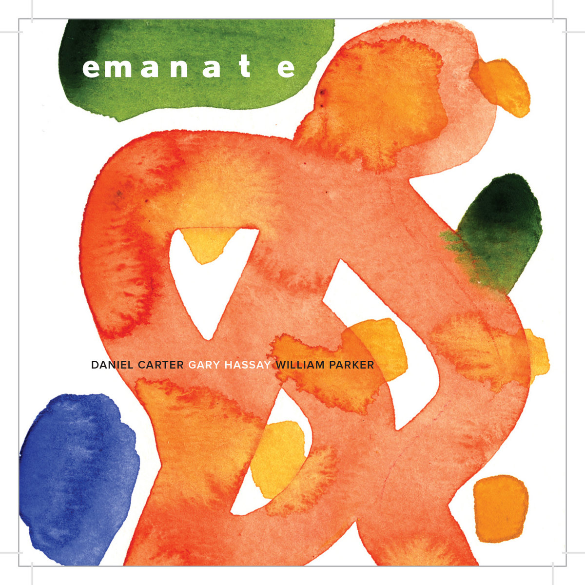Emanate | Daniel Carter, Gary Hassay & William Parker | Gary Hassay