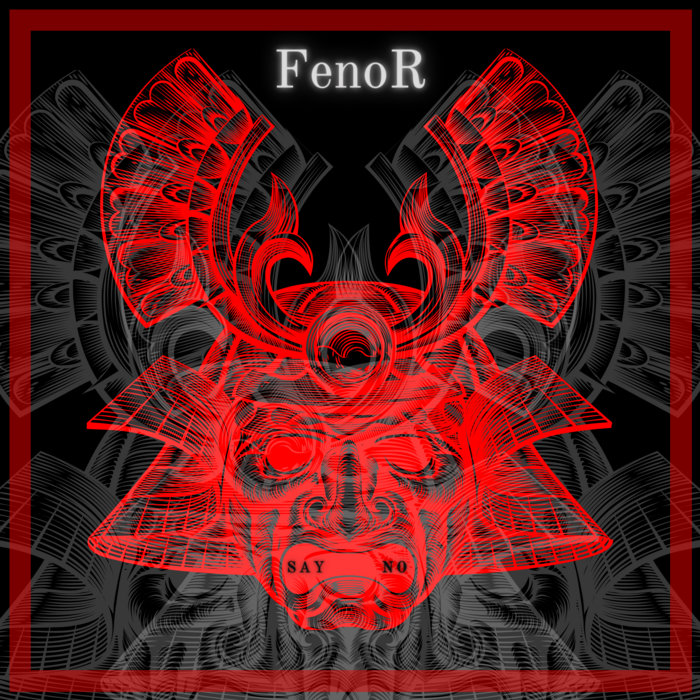 FenoR - Say No | FenoR