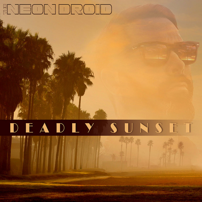 Deadly Sunset - 2015 (EP) | The Neon Droid