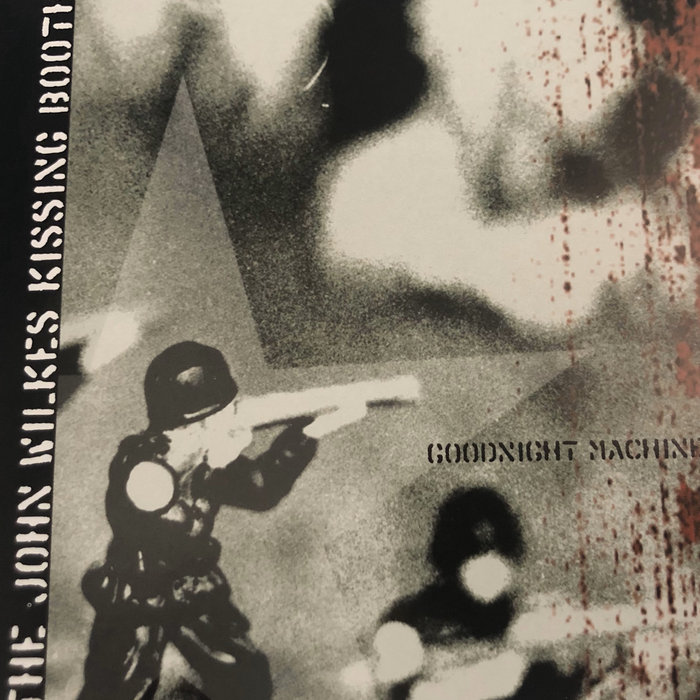 Goodnight Machines | The John Wilkes Kissing Booth