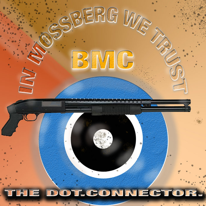 In Mossberg We Trust | BMC - the Dot.Connector. | BMC the Dot.Connector.