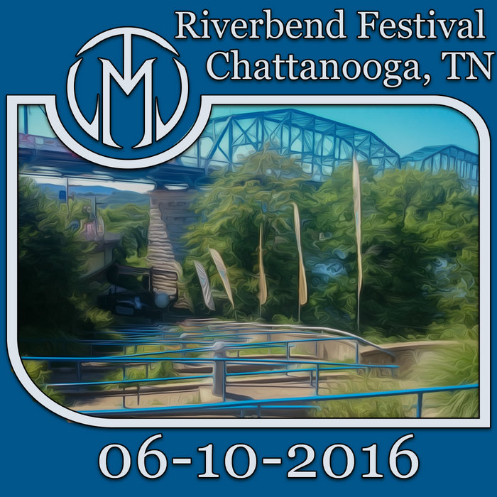 2016-06-10 Riverbend Festival Chattanooga, TN | The Mantras