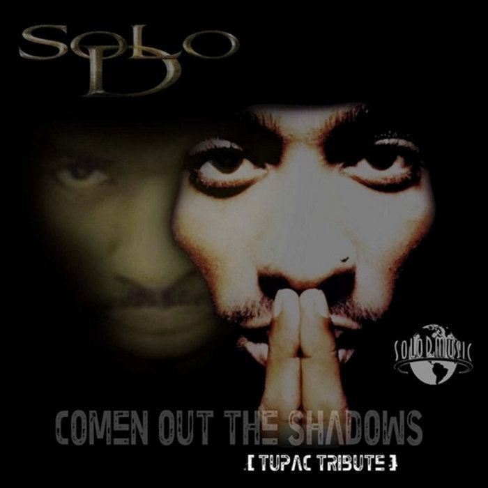 Tupac Tribute - Comen Out The Shadows: The 7 Track Theory | SoLo D