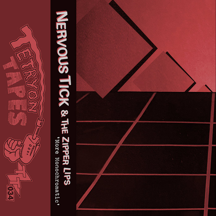 More Monochromatic | Nervous Tick and The Zipper Lips