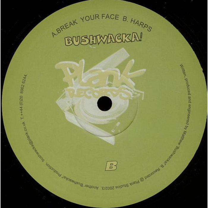 Break Your Face | Bushwacka!
