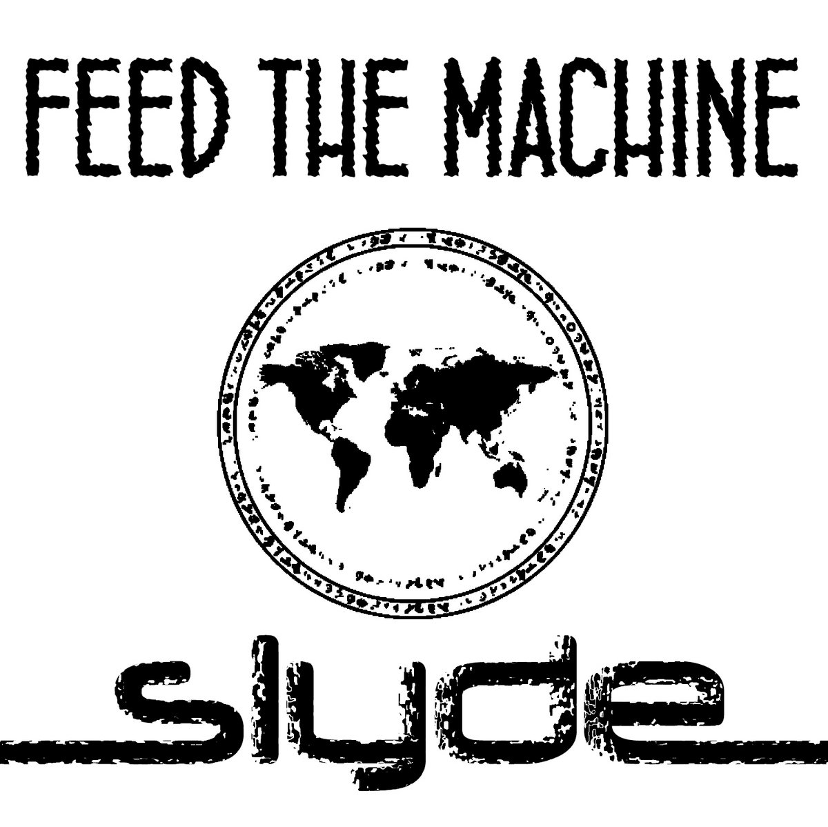 Feed The Machine | The Slyde