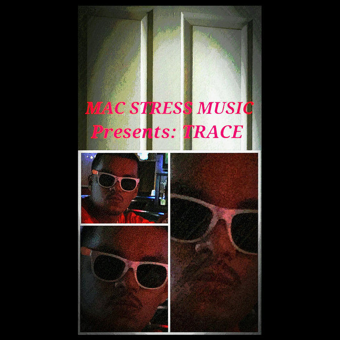 TRACE | MAC STRESS MUSIC