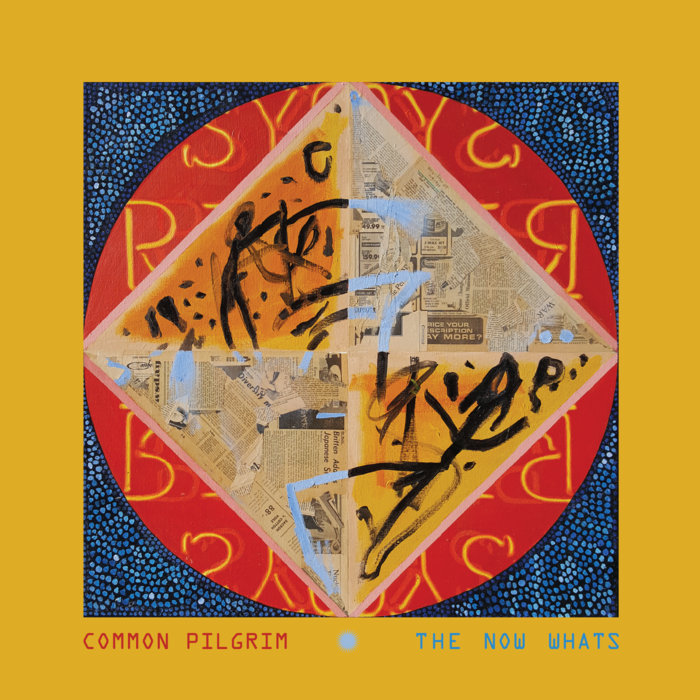 Common Pilgrim | The Now Whats
